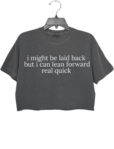 I Might Be Laid Back Crop Top – Topicgirl