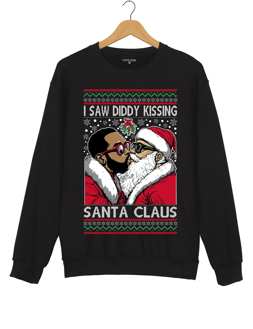 I Saw Diddy Kissing Santa Claus Sweatshirt – Topicgirl